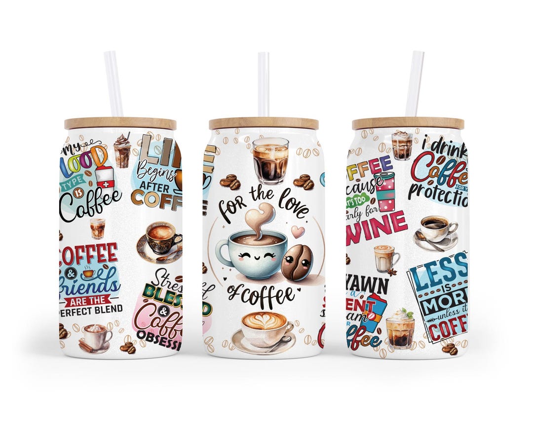 16oz Sublimated Glass Can/ for the Love of Coffee/ Cute Design for the ...