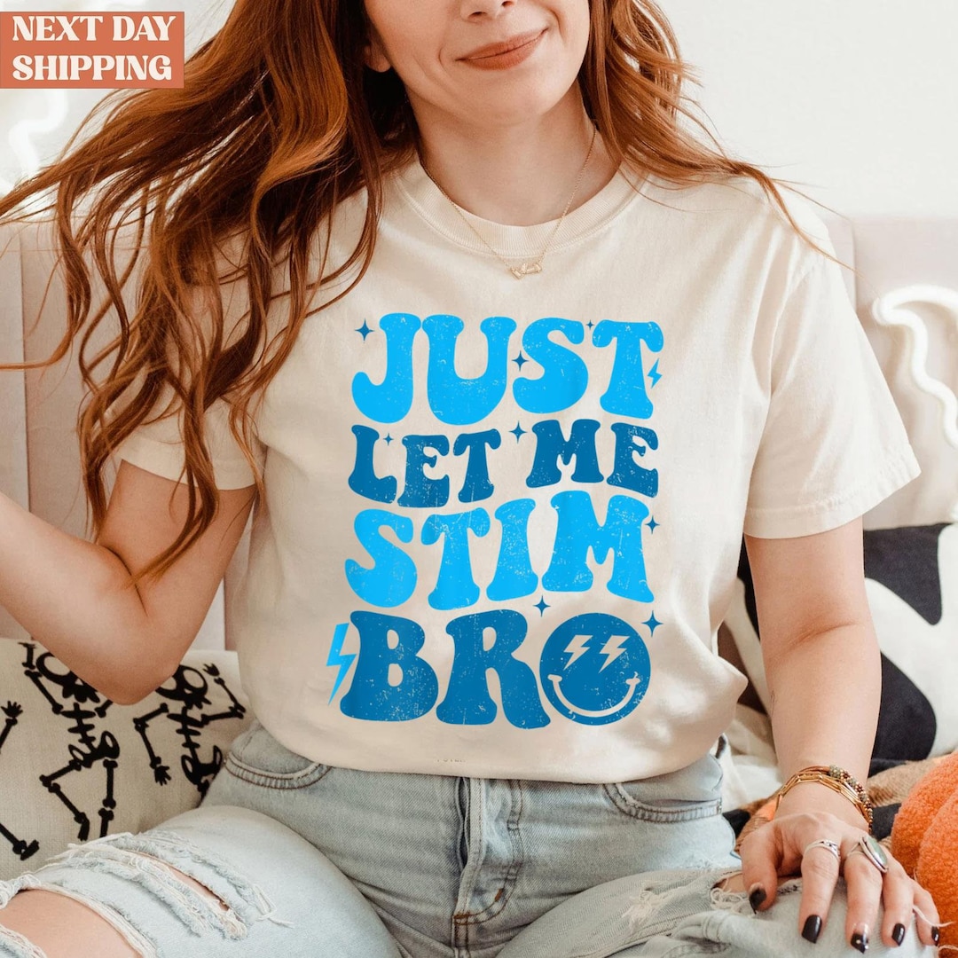 Retro Just Let Me Stim Bro Shirt, Retro Women Shirt, Autism Awareness ...