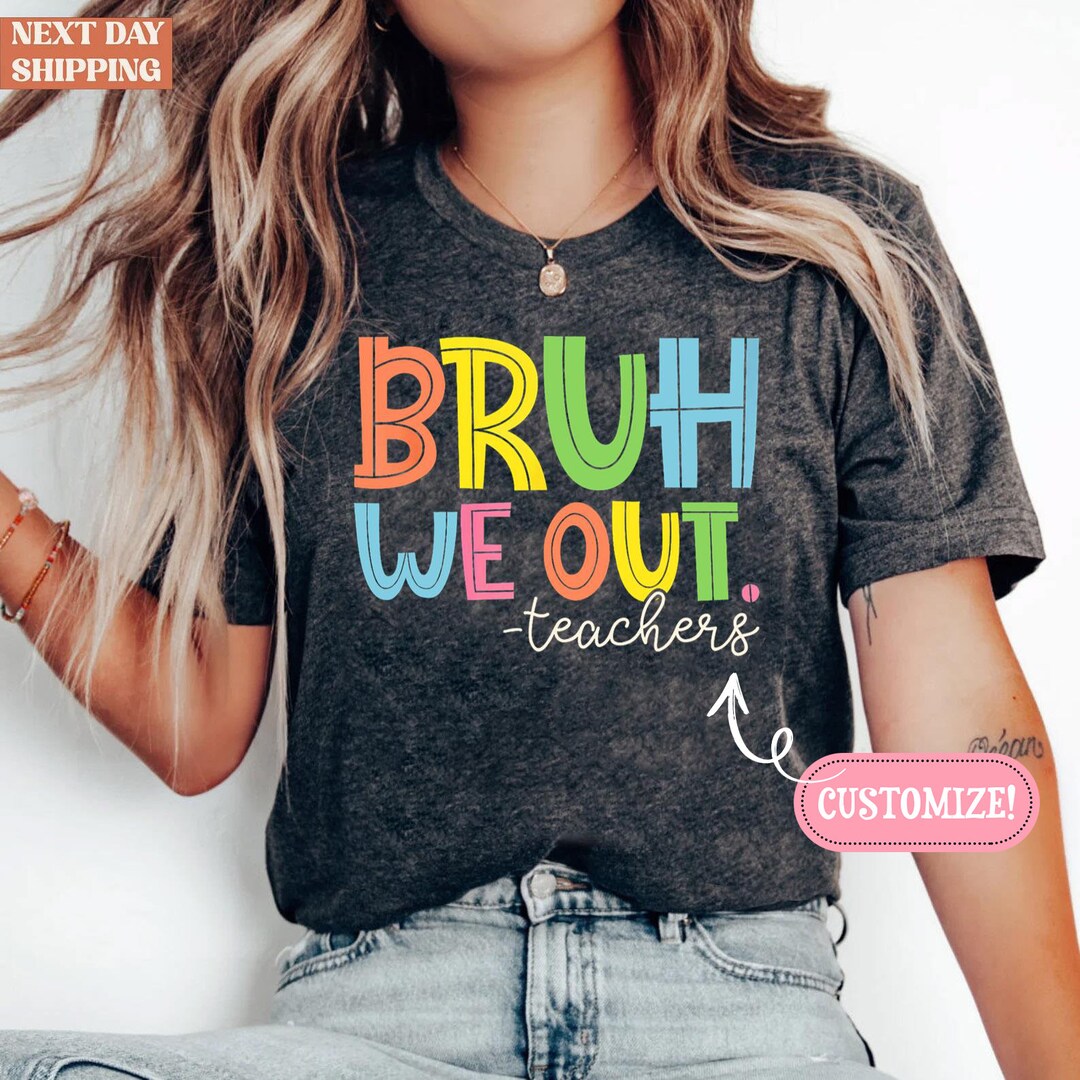 Bruh We Out Teacher Shirt, Last Day of School Shirt for Teacher, Funny ...