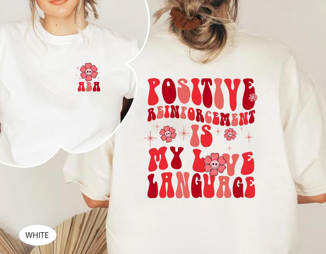 Positive Reinforcement is My Love Language, Valentines Aba Shirt ...