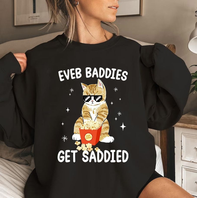 Even Baddies Get Saddies Funny Cat Meme T-shirt, Weird Core Shirt ...