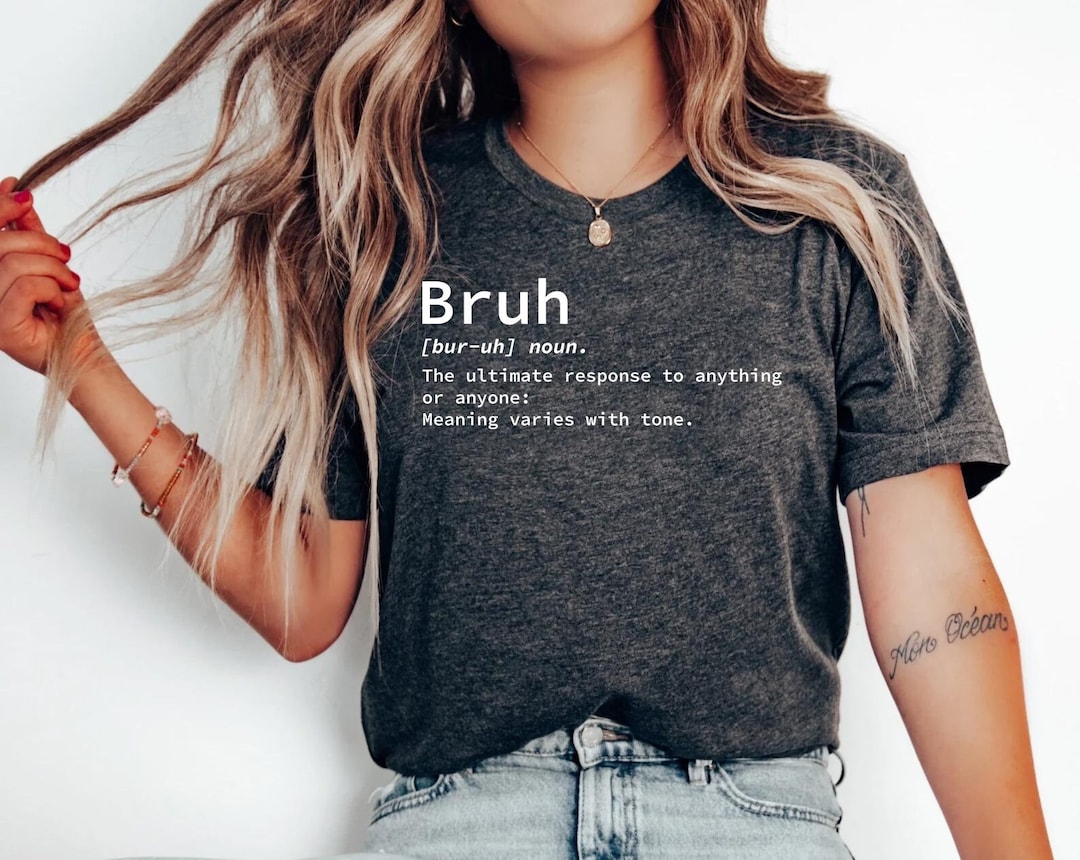 Bruh Definition Shirt, Bruh Tee, Bro T Shirt, Sarcastic Shirt ...
