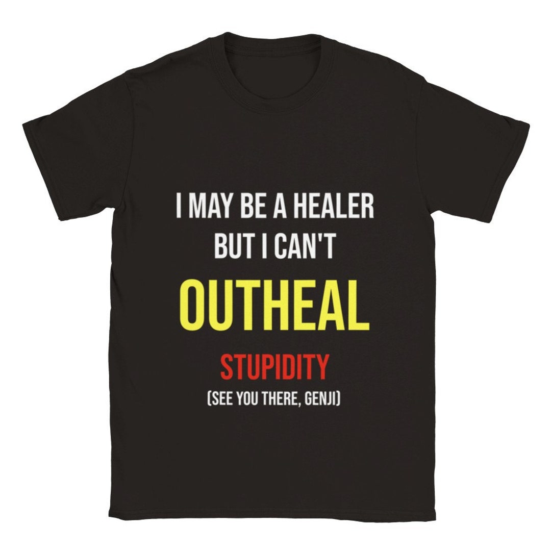 Overwatch Support Healer Stupidity T-shirt for Gamers FPS - Etsy