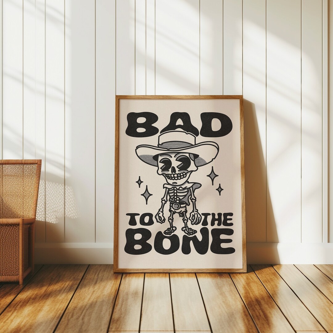 Bad to the Bone Wall Art, Western Skeleton Poster, Funny Saying Western ...
