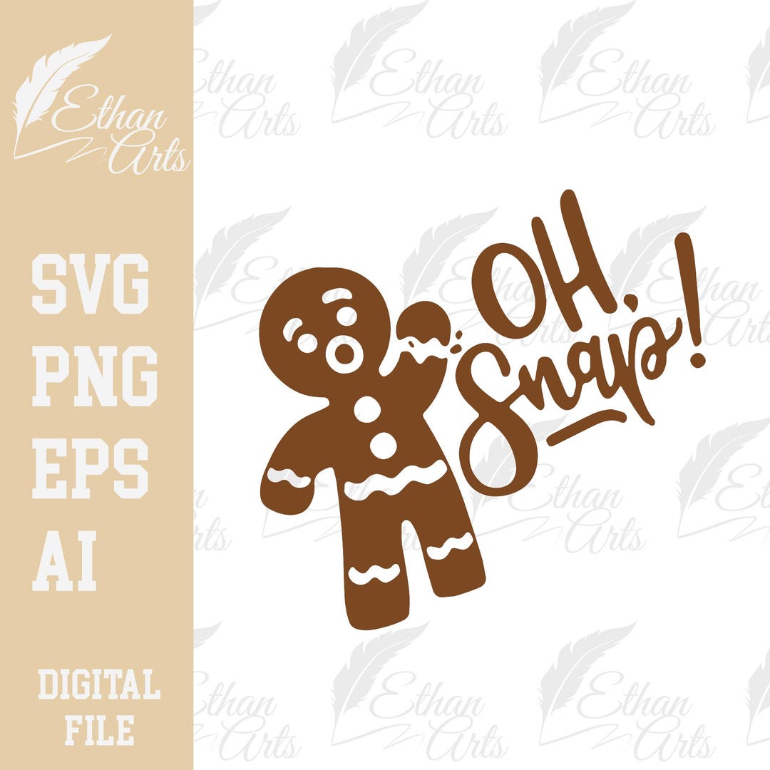 Oh Snap Gingerbread Man Design SVG, PNG, EPS, Design Digital Download ...