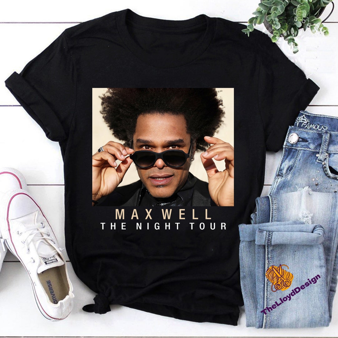 Maxwell T-shirt, Maxwell Shirt, Wel Maxwell the Night New Tour Unisex T ...