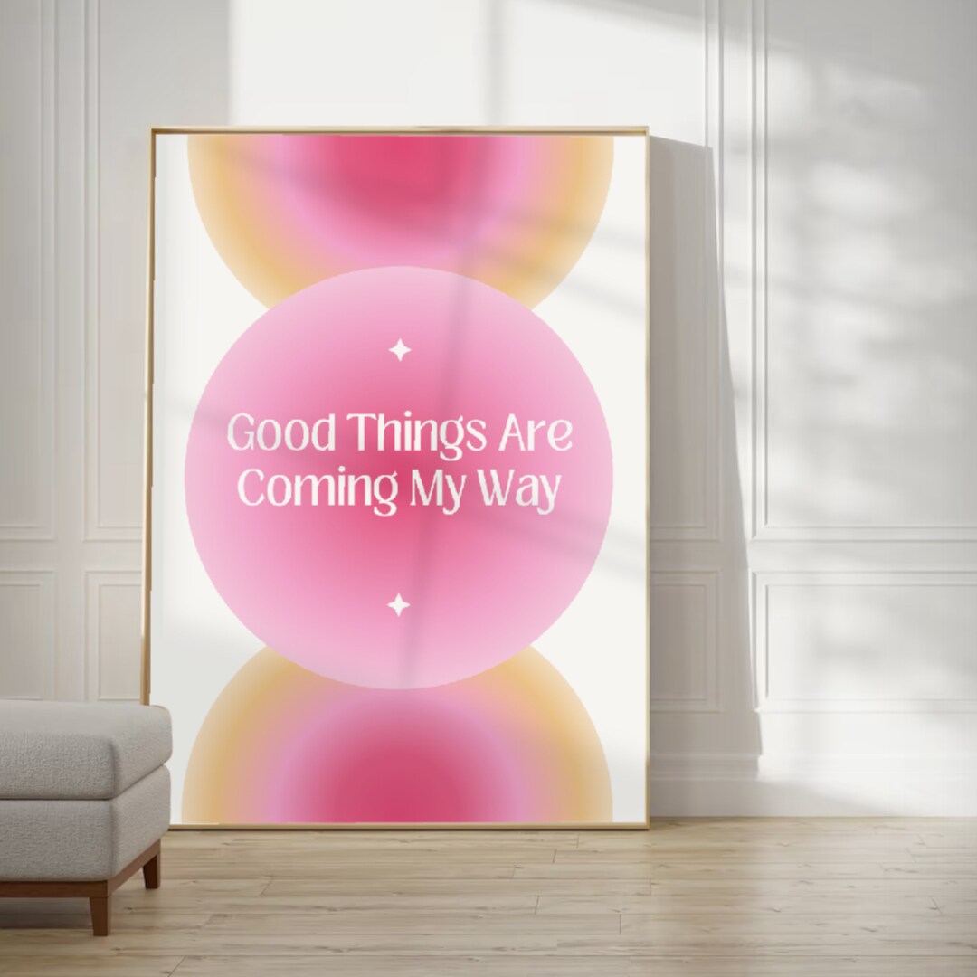 Good Things Are Coming My Way Printable Posters, Joyful Designs, Home ...