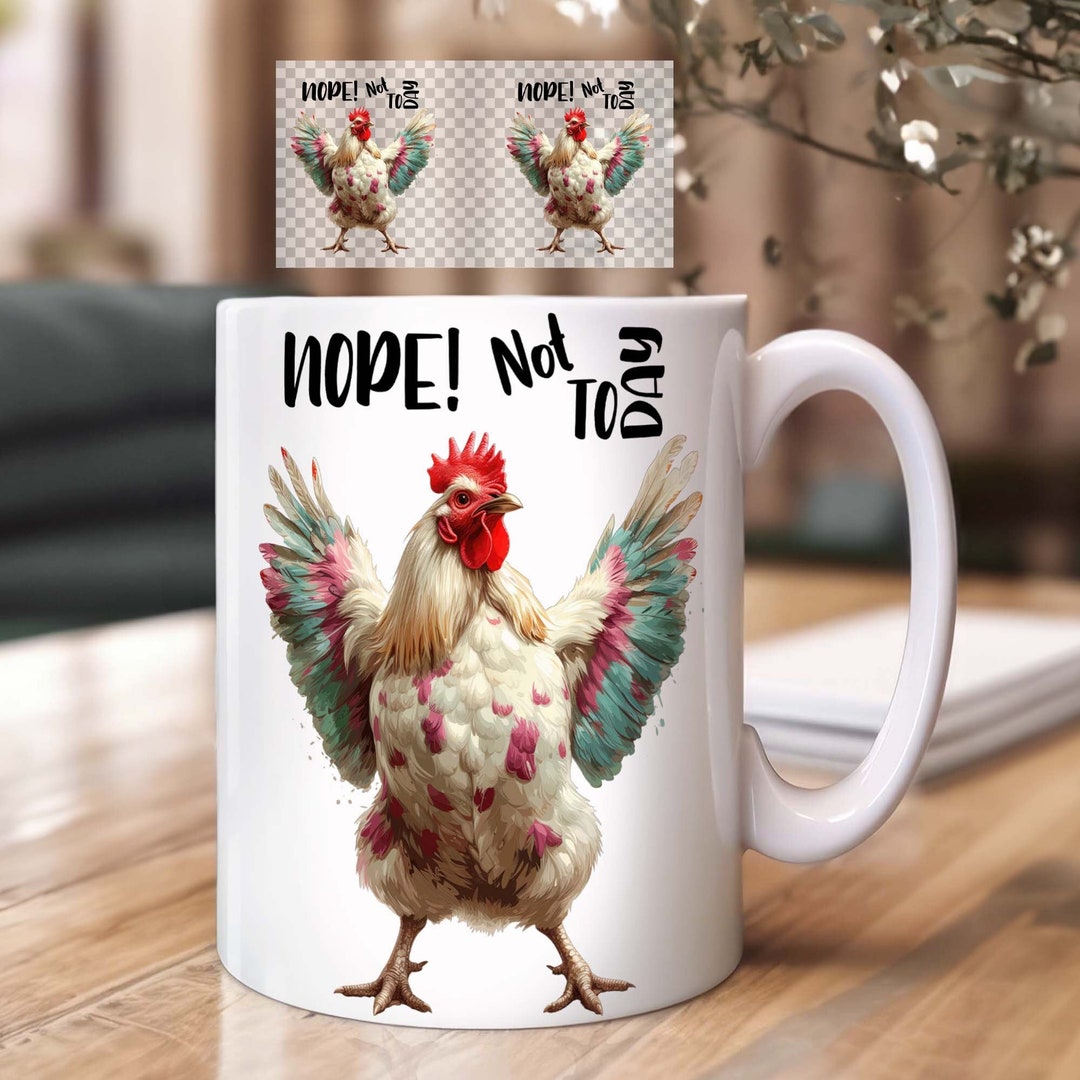 Nope Mug Sublimation Design Retro Chicken With Saying Nope Not to Day ...