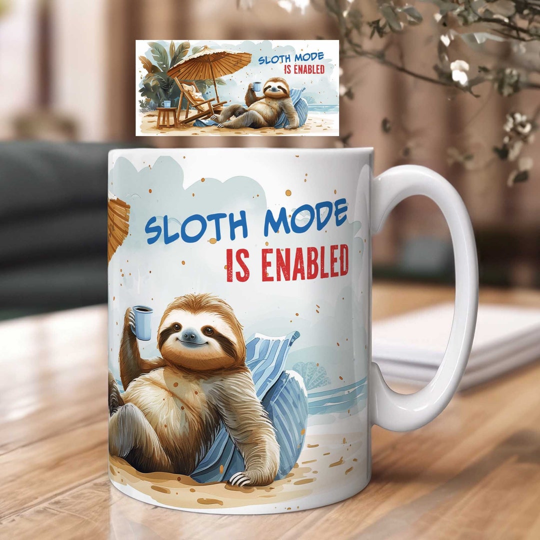 Sloth Mugs Sublimation Print Template Humorous English Saying With a ...