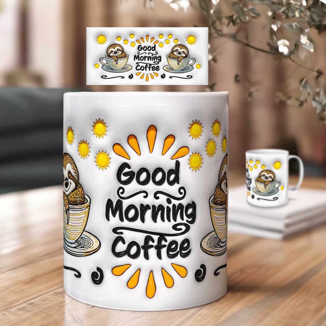 3D Sloth Mug Design for Sublimation – Good Morning Coffee Quote – Puffy ...