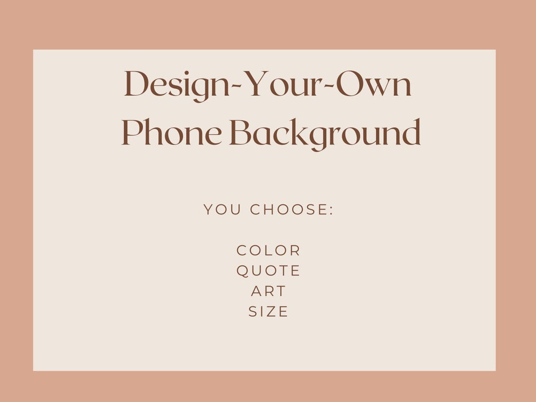 Design-your-own Phone Background - Etsy
