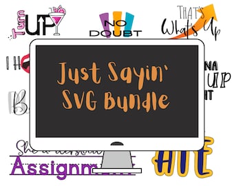 Just Sayin' Svg - Etsy