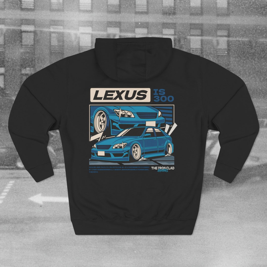 Lexus IS 300 Hoodie, JDM Tuning Car Apparel, Stance Lover Gift, Slammed ...