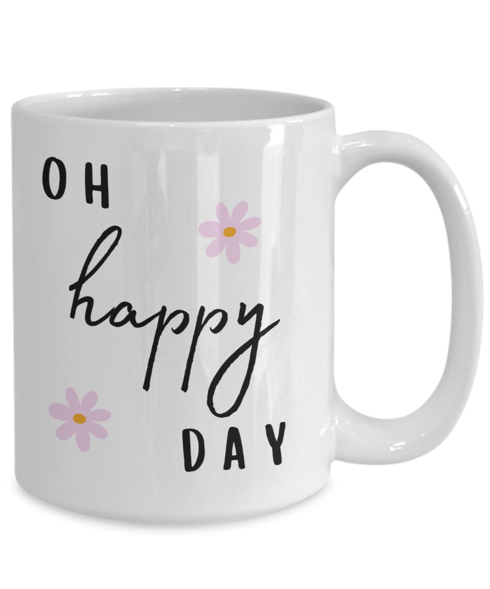 Oh Happy Day Mug, Happy Coffee Mug, Cute Daisy Mug, Inspirational Mug ...