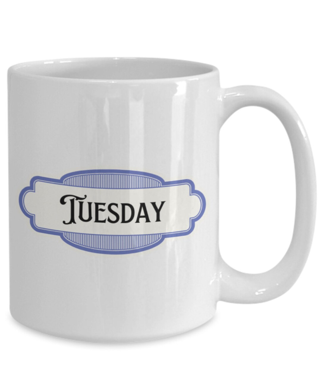 Tuesday Mug, Days of the Week, Daily Mug, Weekday Mug - Etsy