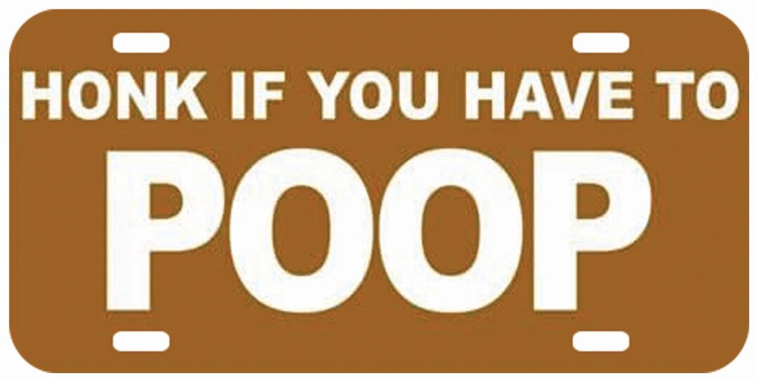 Funny Poop License Plate Honk License Plate Printed License - Etsy