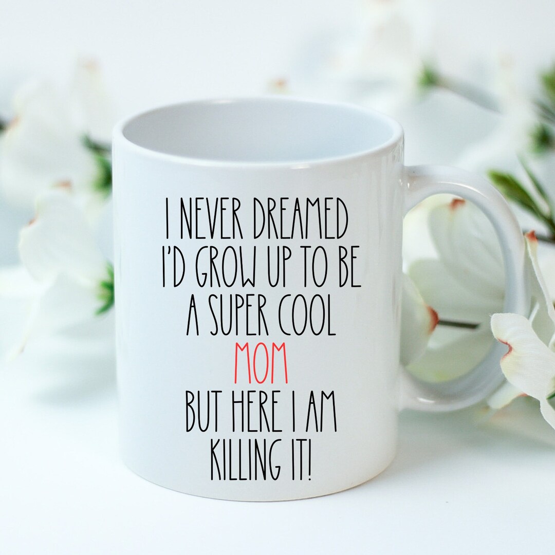 Mom Mug Funny, Mom Mug, Coffee Mug, Mom Birthday Gift, Mothers Day Gift ...
