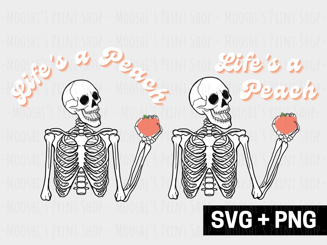 Skeleton Holding Peach Fruit SVG, "life's a Peach" Spooky Gothic Image ...