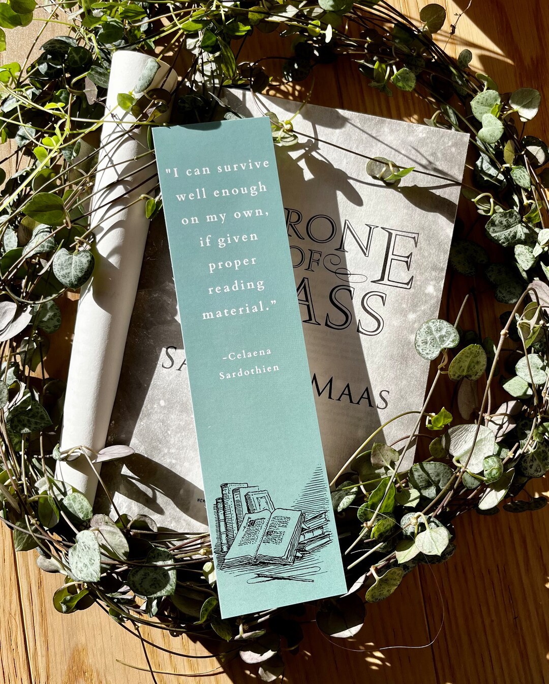 Throne of Glass Bookmark: "i Can Survive Well Enough on My Own" Celaena ...