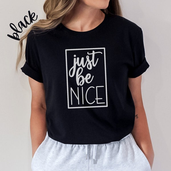 Just Be Nice Shirt - Etsy