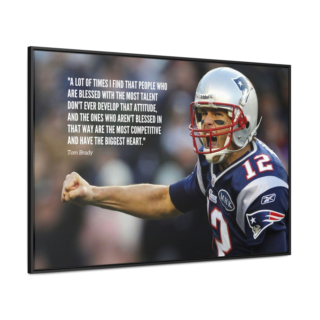 Tom Brady Motivational Quote Wall Art, Inspirational Quote for Office ...