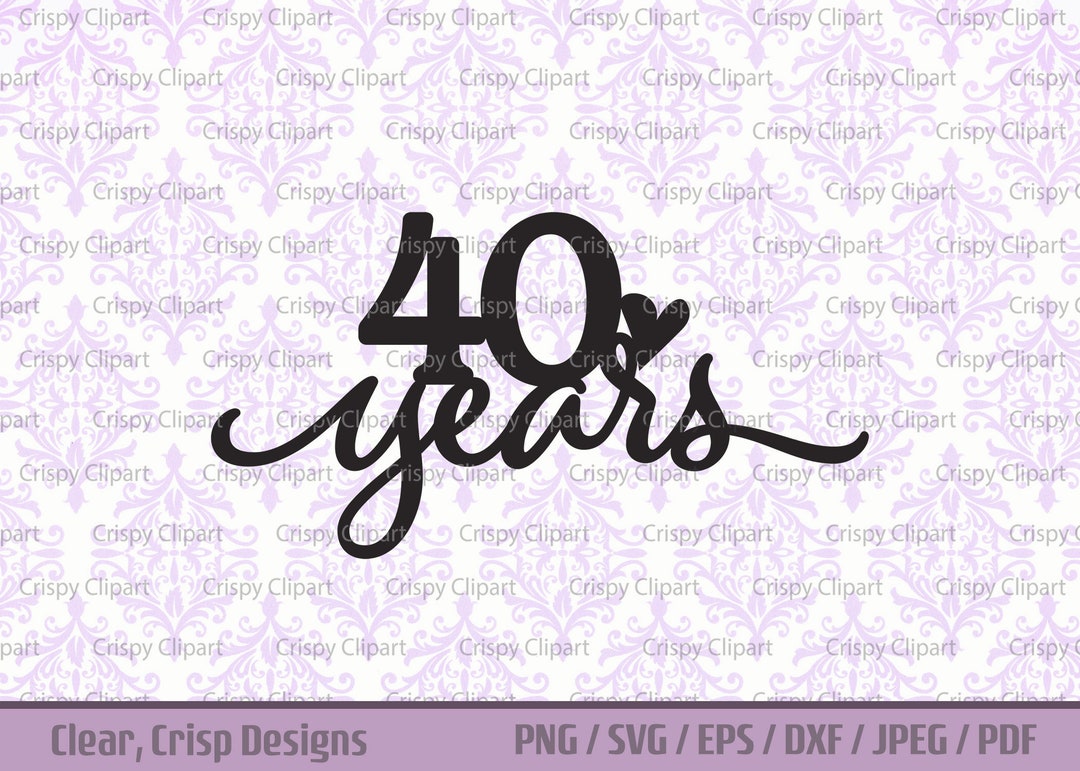 40 Years SVG Ruby Anniversary Clipart 40 Years Together Cut File 40th ...