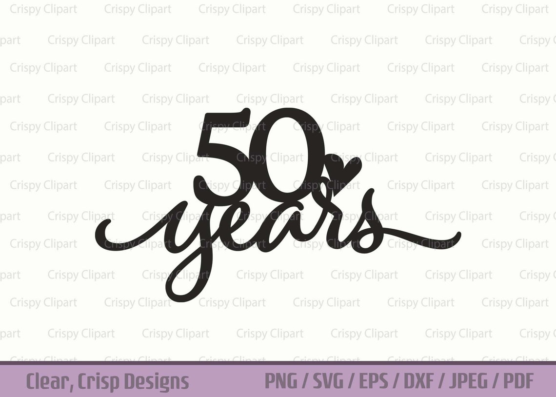 50 Years SVG, Golden Anniversary Clipart 50 Years Together Cut File ...
