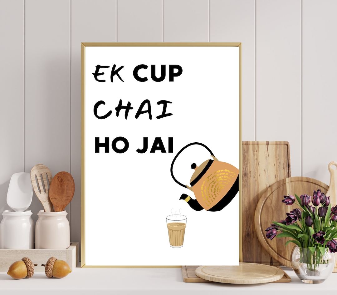 Ek Cup Chai Ho Jai Indian Art Illustration, Desi Chai Wall Art, Kitchen ...