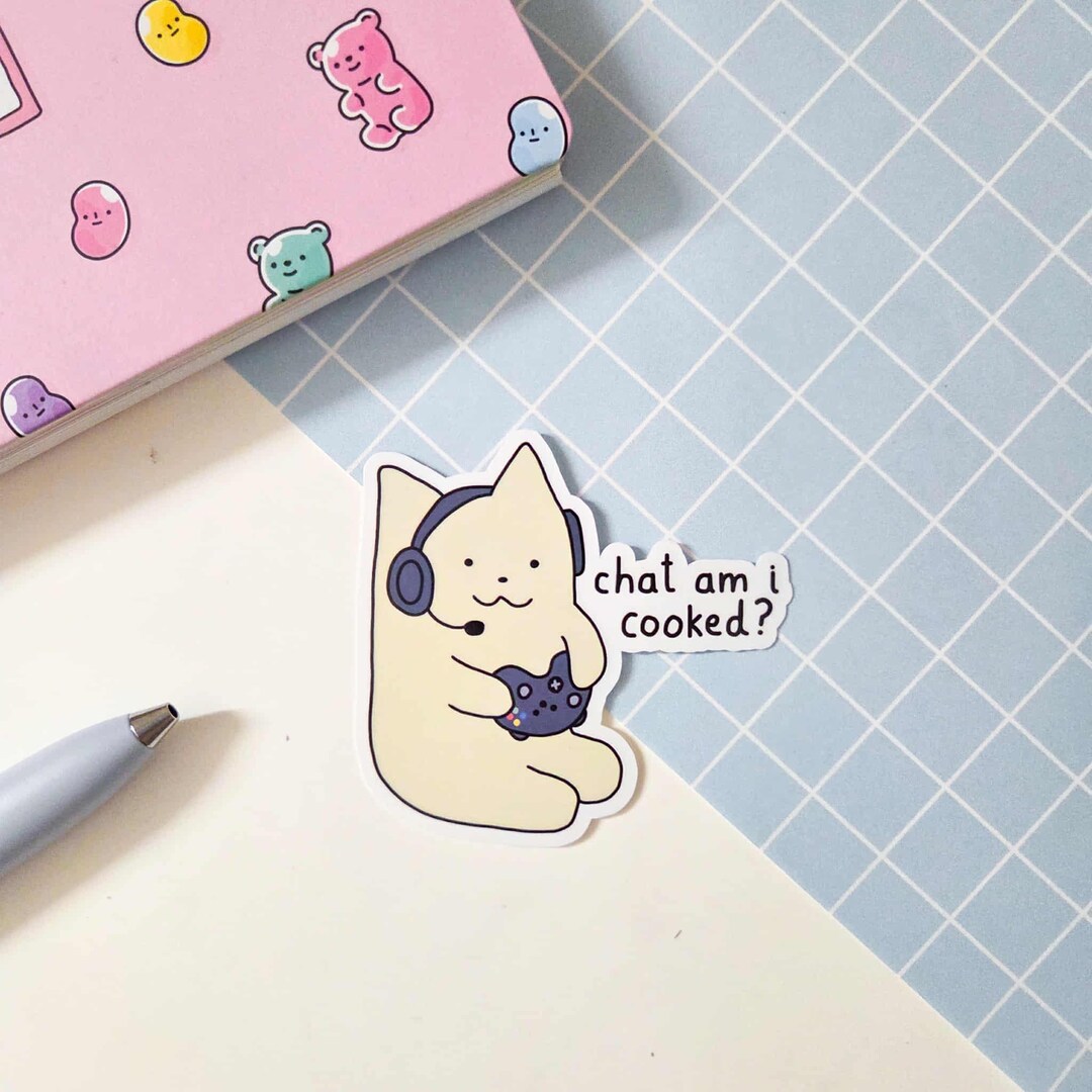 Chat Am I Cooked? Glossy Vinyl Sticker | Funny Gamer Cat Sticker - Etsy