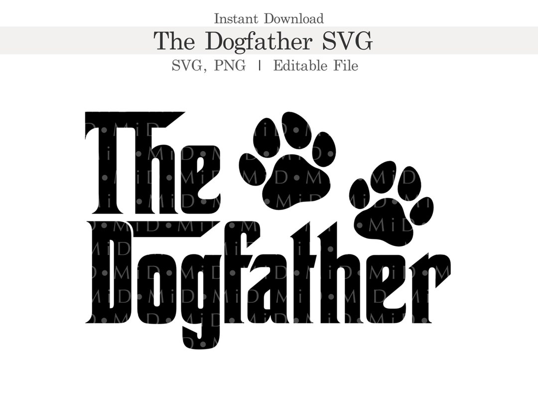 The Dogfather Svg, Dog Dad Png, the Dog Father Svg, Doggo Dad Png, Paw ...