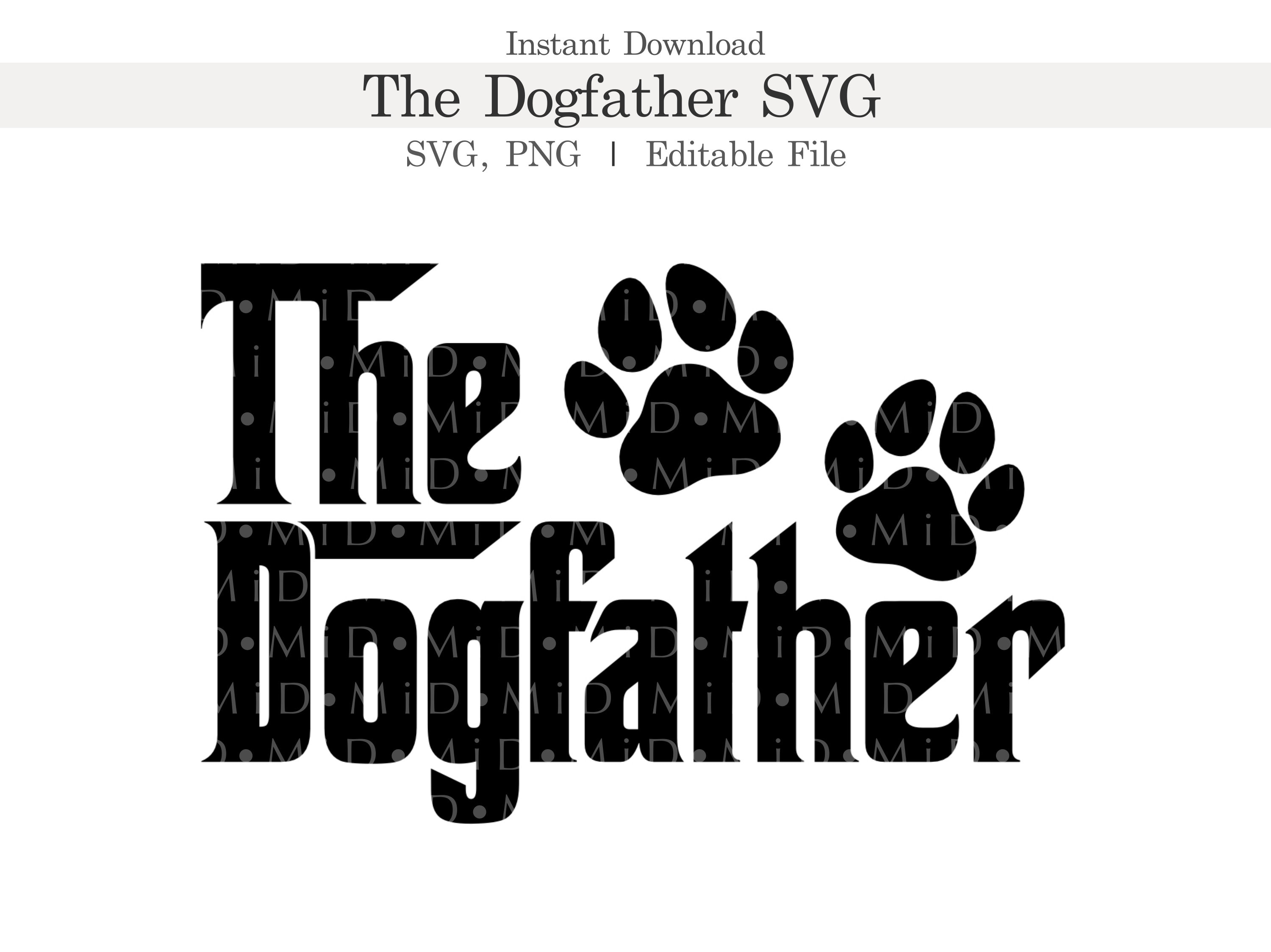 The Dogfather Svg, Dog Dad Png, the Dog Father Svg, Doggo Dad Png, Paw ...
