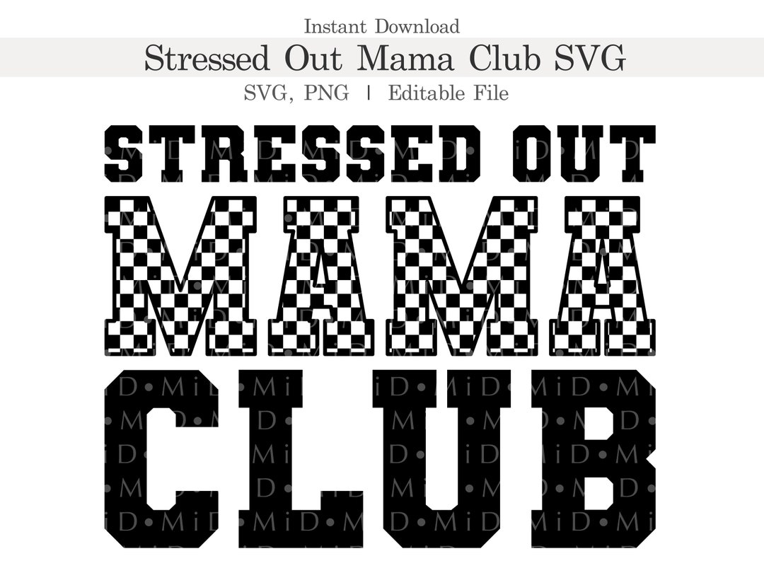Stressed Out Mama Club Svg, Customizable Checkered Mothers Day Png ...