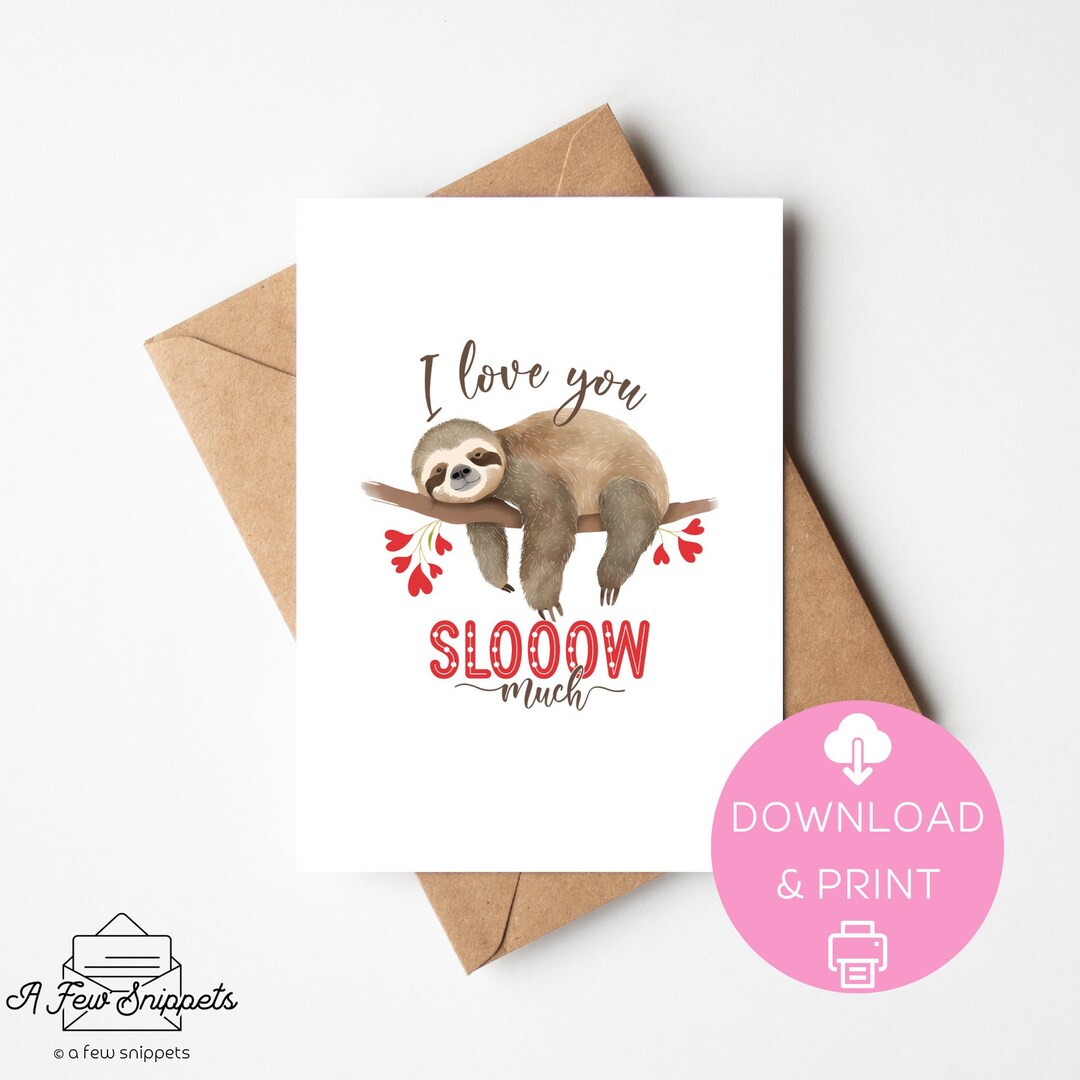 I Love You SLOOOW Much Printable Card Valentine's Day Love Anniversary ...