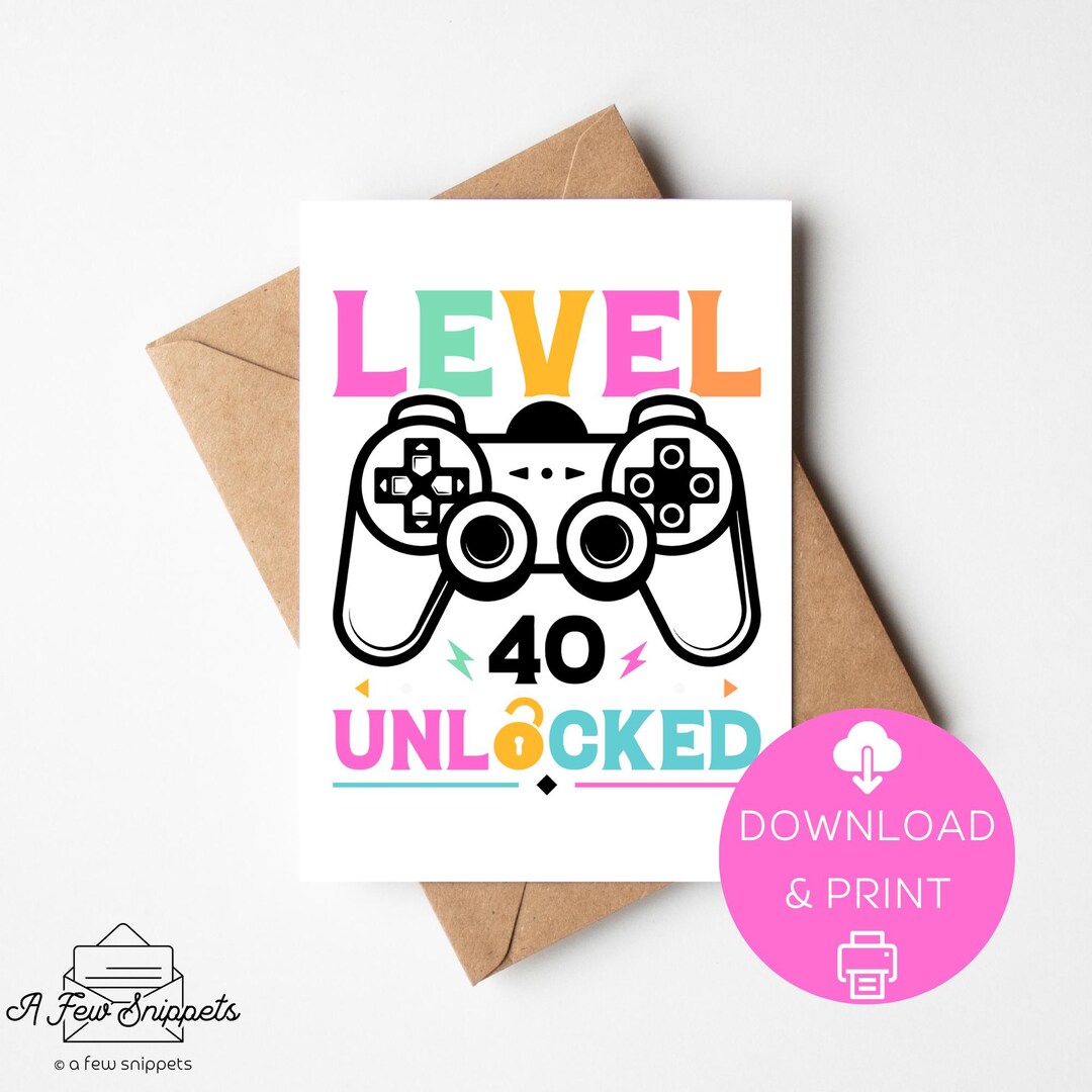 Level 40 Unlocked Birthday Printable Card | Birthday Card | Card ...