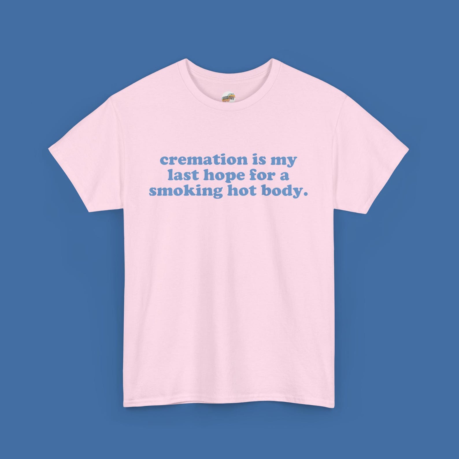 Cremation is My Last Hope Graphic T-shirt Retro, Edgy Unhinged Meme ...