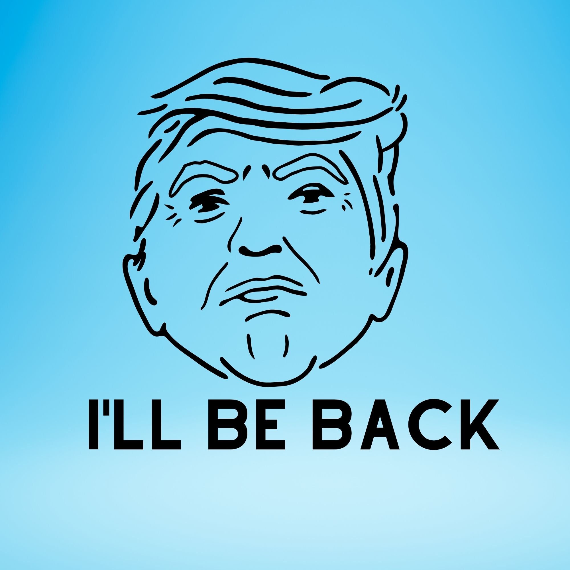 Donald Trump Svg I Will Be Back SVG Digital Download for Shirt Hoodies ...