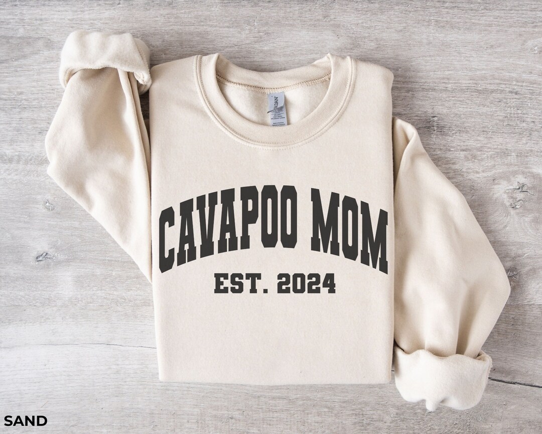 CUSTOM Cavapoo Mom Est Sweatshirt Gift for Dog Owner, Customized Cavapoo Dog Mama Crewneck ...
