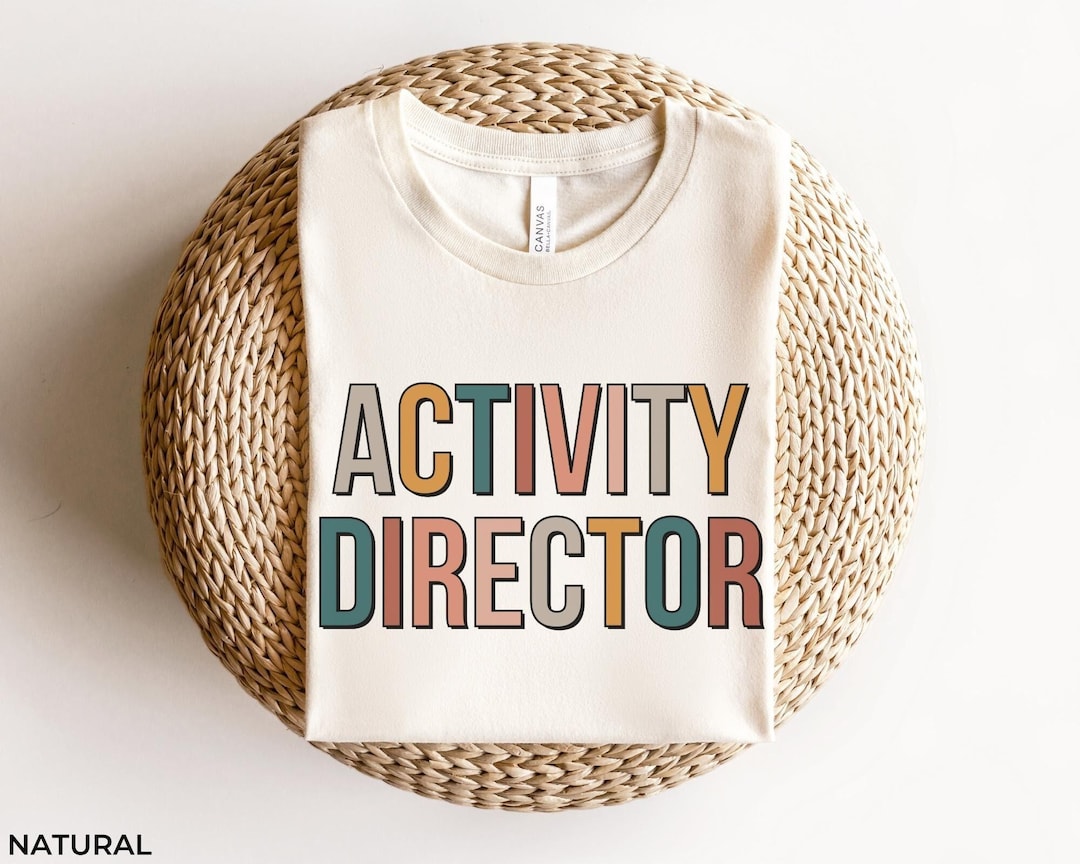 Activity Director Shirt Gift, Activities Director Coordinator Manager ...