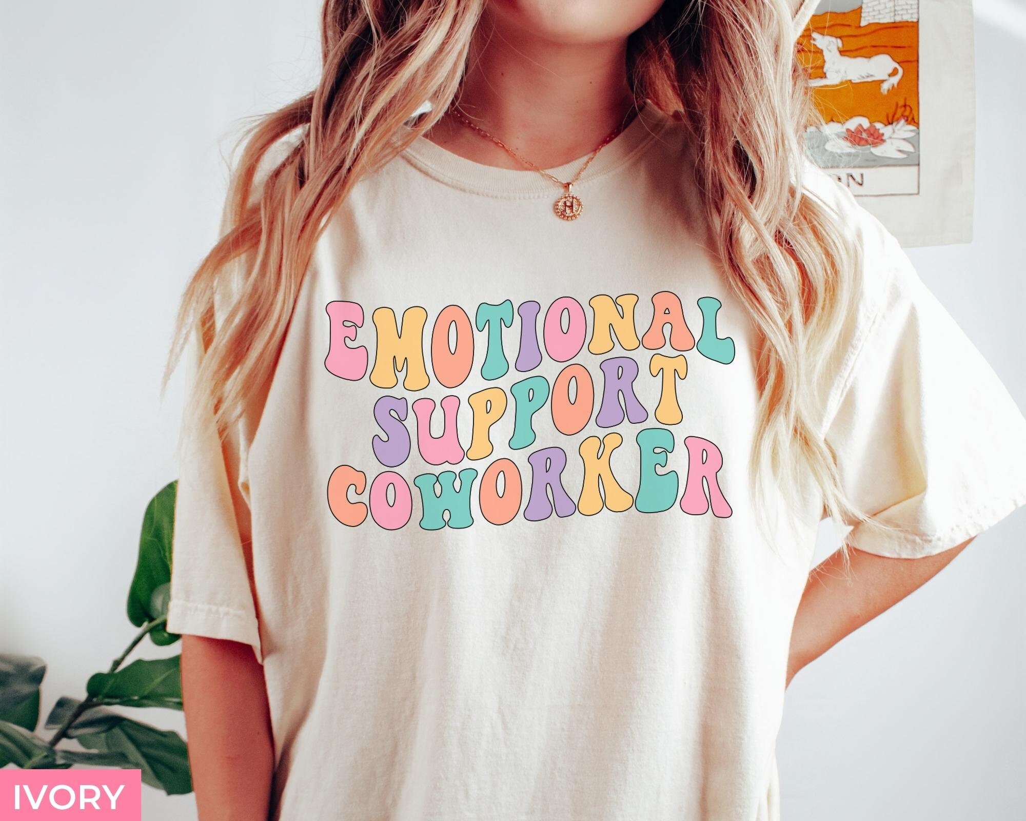 Emotional Support Coworker Comfort Colors Shirt Work Bestie - Etsy