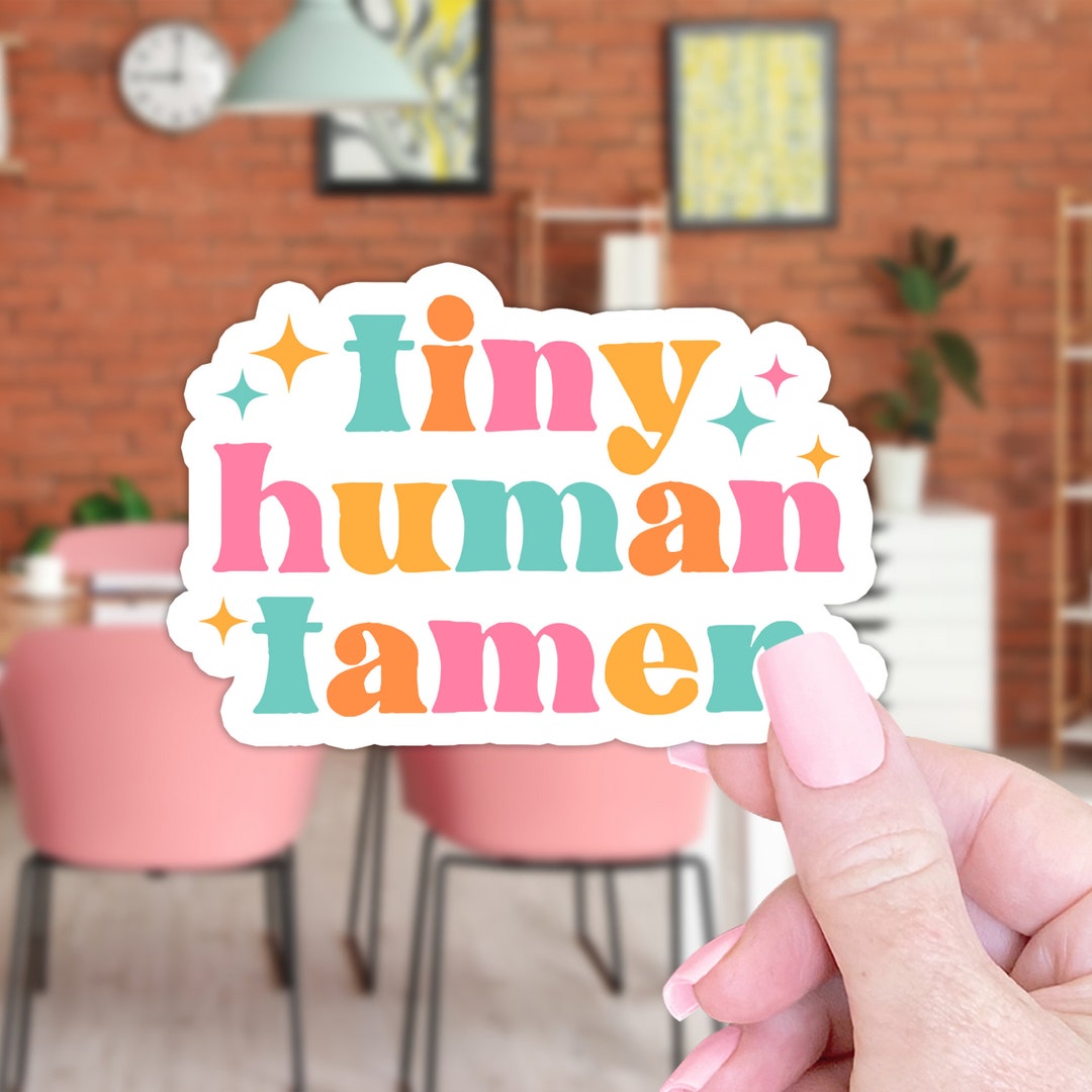Tiny Human Tamer Sticker, Daycare Teacher Laptop Sticker, Kinder ...