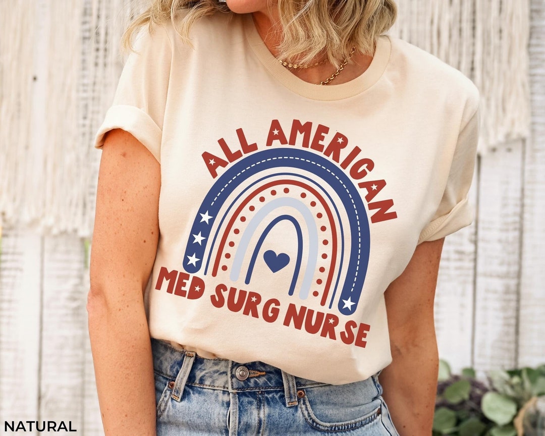 Med Surg Nurse July 4th USA Shirt Medical Surgical Nurse - Etsy