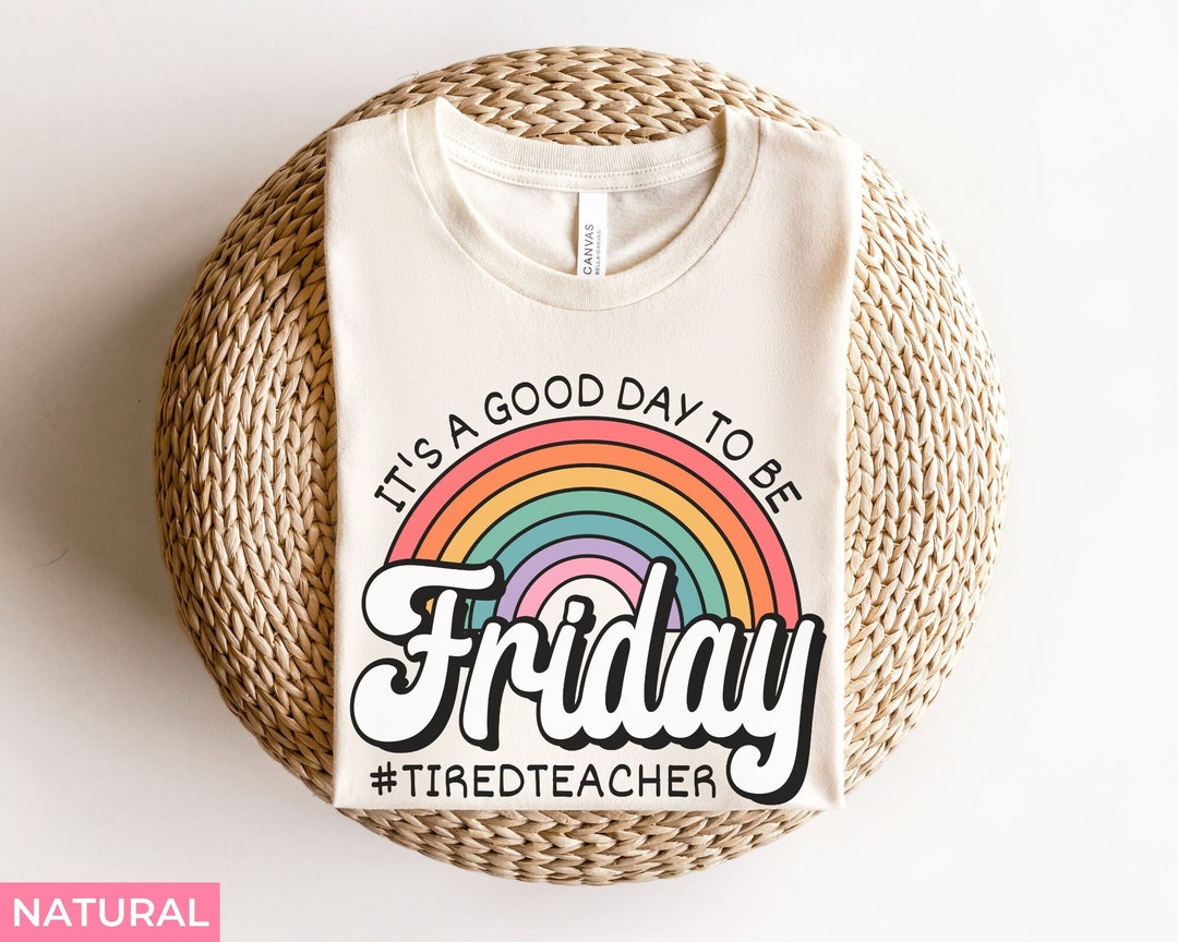 Friday Teacher Shirt Gift, Friyay Rainbow Teacher Tshirt Gift, Good Day ...
