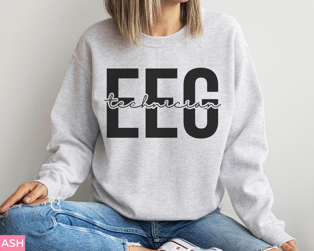 EEG Technician Sweatshirt, EEG Tech Gifts, Eeg Technologist Shirt ...