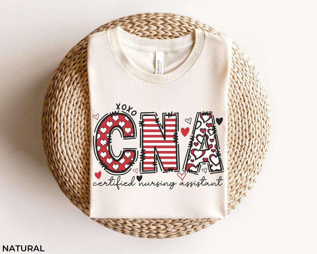 CNA Valentines Day Shirt Gift, Valentines Certified Nursing Assistant ...