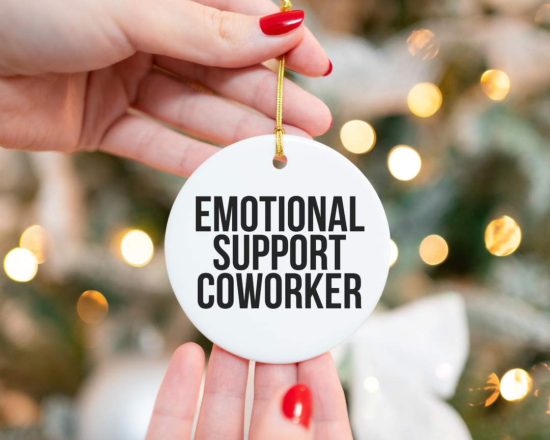 Emotional Support Coworker Christmas 2023 Ornament Gift, Christmas Work ...