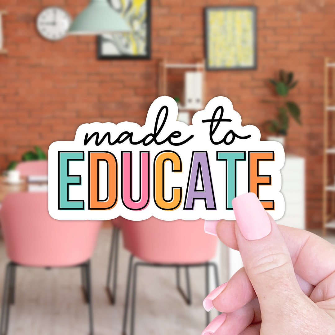 Made to Educate Sticker, Educator Laptop Water Bottle Sticker Decal ...