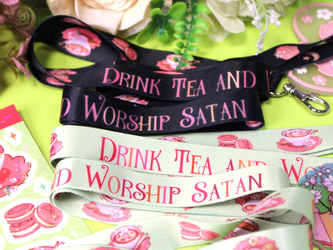 Drink Tea and Worship Satan Lanyard (black or Green) - Etsy