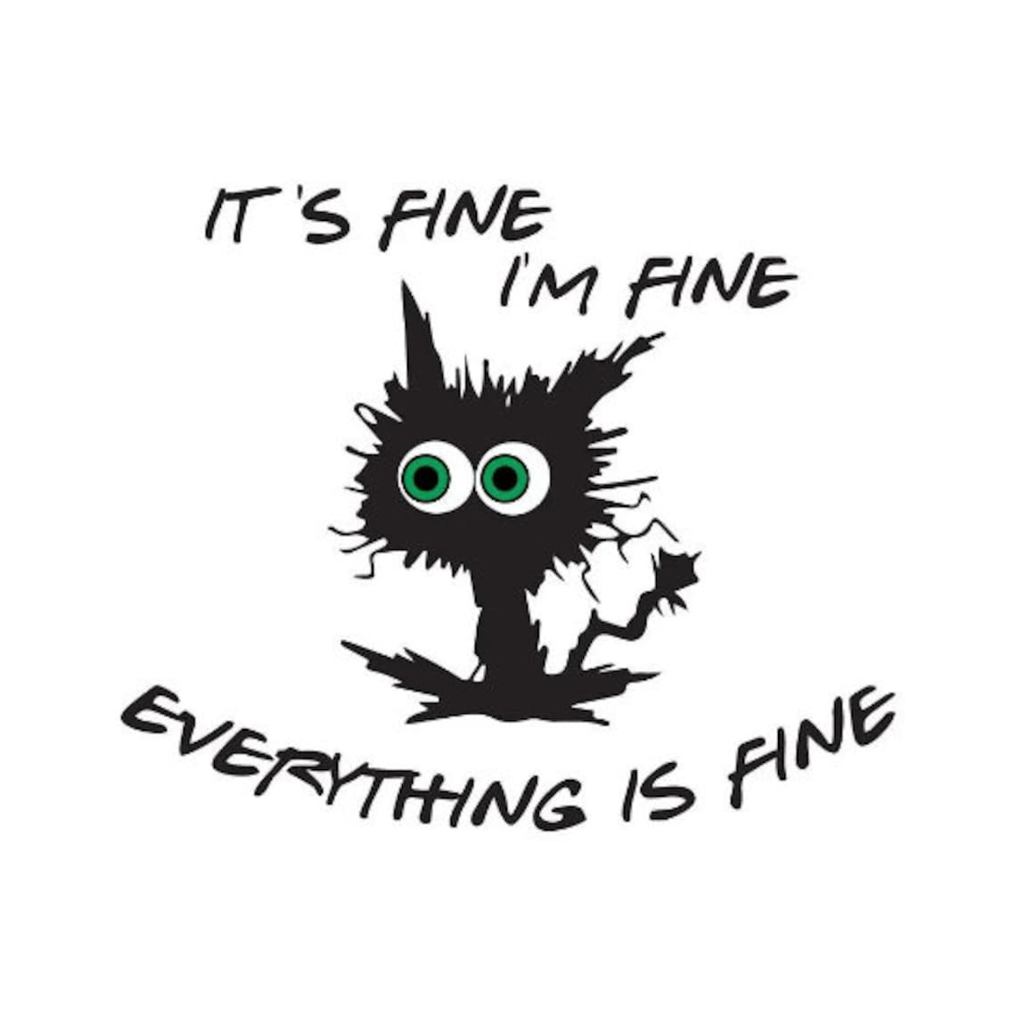 It's Fine I'm Fine Every Thing is Fine Svg, It's Fine Svg, Svg, Black ...