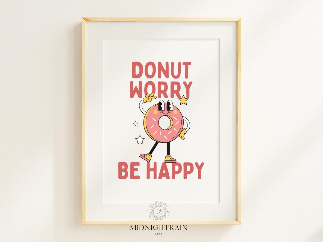 Donut Worry Be Happy Print Retro Style Doughnut Print Donut Party ...
