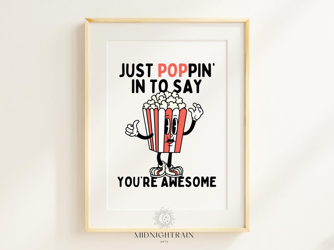 Popcorn Print Retro Just Poppin in to Say You’re Awesome Quote Poster ...